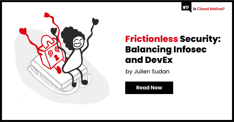 Frictionless Security Balancing Infosec And Devex
